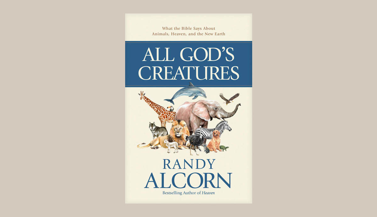 My New Book All God’s Creatures, Coming This Fall - Eternal Perspective ...