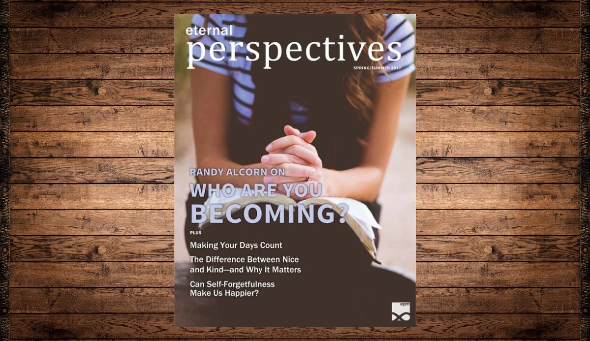 Eternal Perspectives: Spring/Summer 2017 - Eternal Perspective Ministries